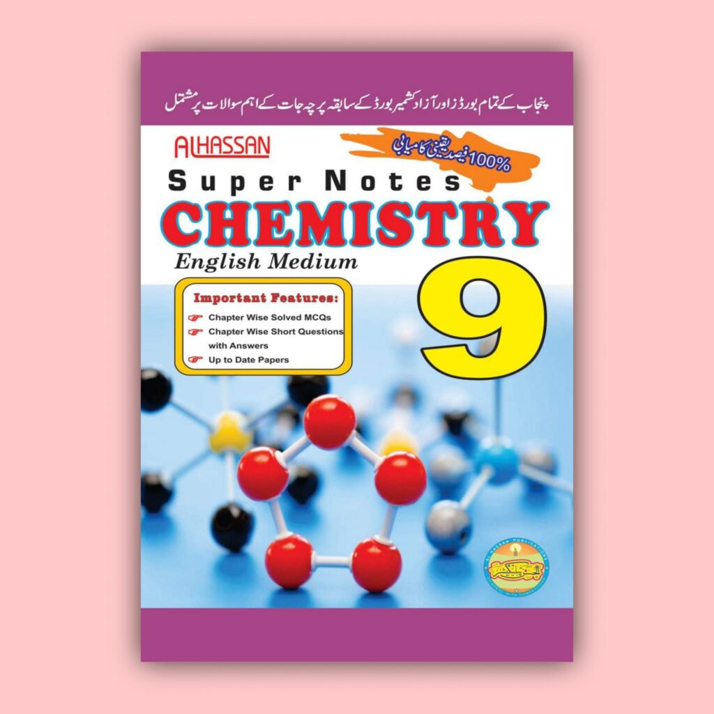 Super Notes CHEMISTRY - 9 (EM) | Al-Hassan Publications